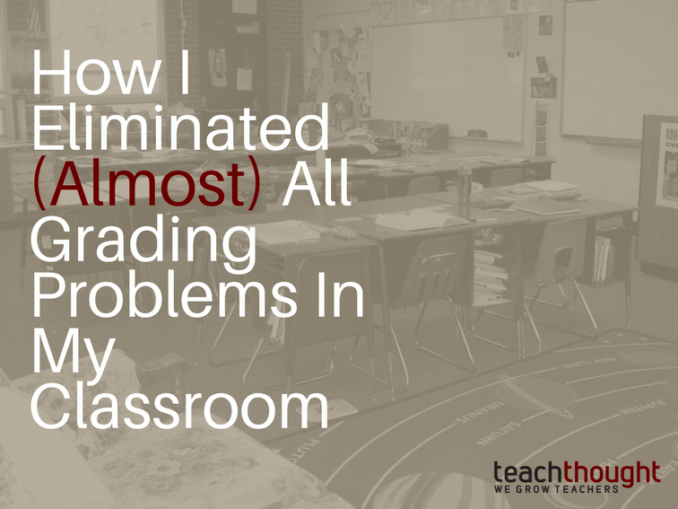 How I Eliminated (Almost) All Grading Problems In My Classroom - May 2024