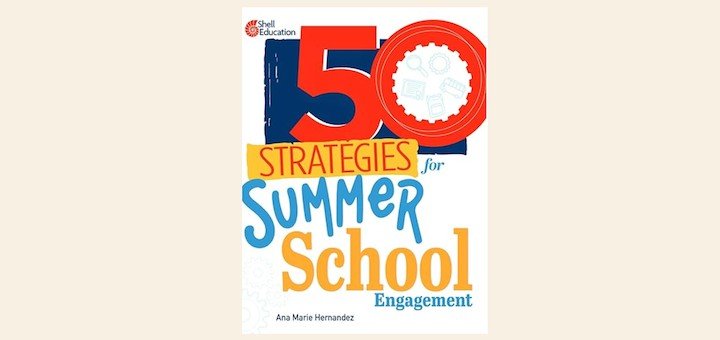 50 Strategies for Summer School Engagement and More - April 2024