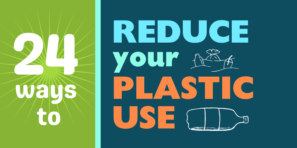 24 Ways to Reduce Your Plastic Use in 2024 - May 2025