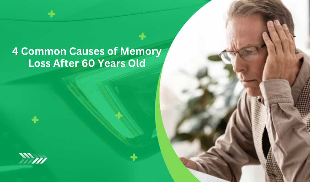 4 Common Causes of Memory Loss After 60 Years Old - March 2025