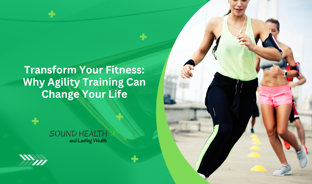 Transform Your Fitness: Why Agility Training Can Change Your Life ...
