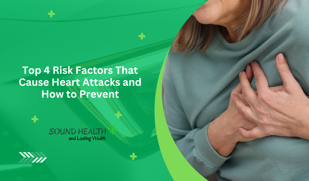 Top 4 Risk Factors That Cause Heart Attacks and How to Prevent - May 2025